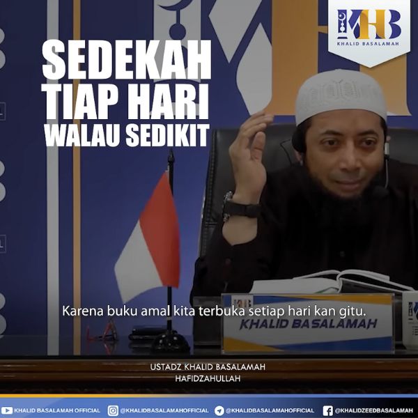 Sedekah Tiap Hari Walaupun Sedikit - Ustadz Dr. Khalid Basalamah, M.A.